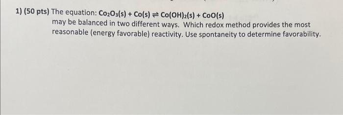 Solved 1) (50 pts) The equation: Co2O3( s)+Co(s)⇌Co(OH)2( | Chegg.com