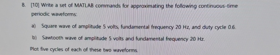 Solved [10] ﻿Write a set of MATLAB commands for | Chegg.com