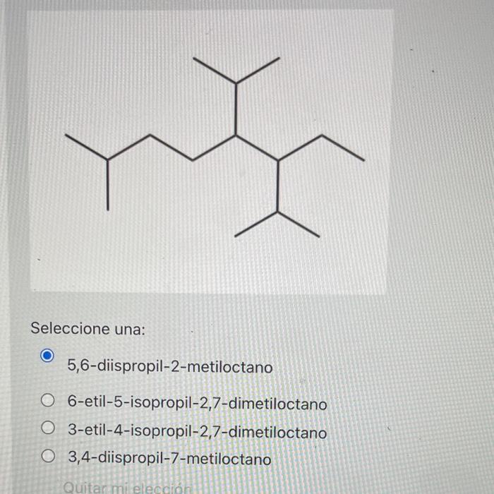 Solved Seleccione una: 5,6-diispropil-2-metiloctano O | Chegg.com