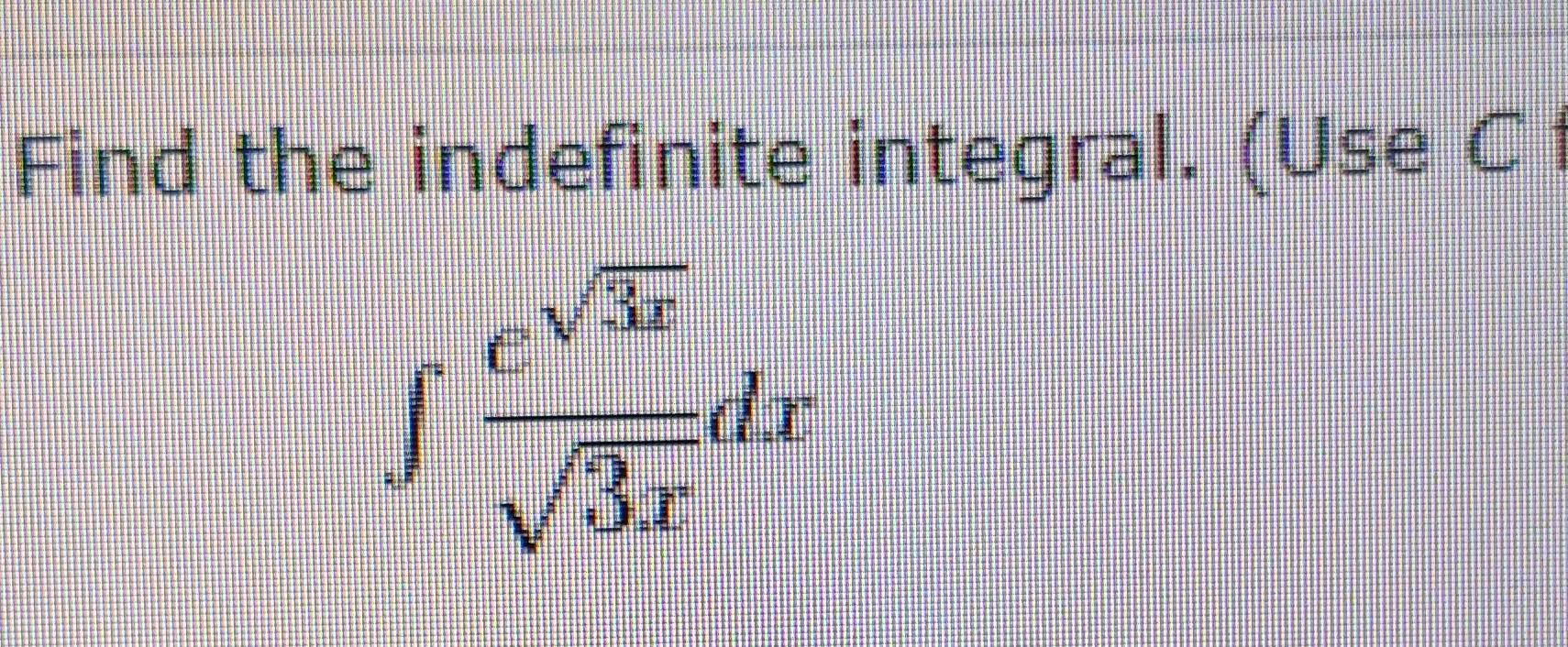 Solved Find the indefinite integral. (Use C for the constant | Chegg.com