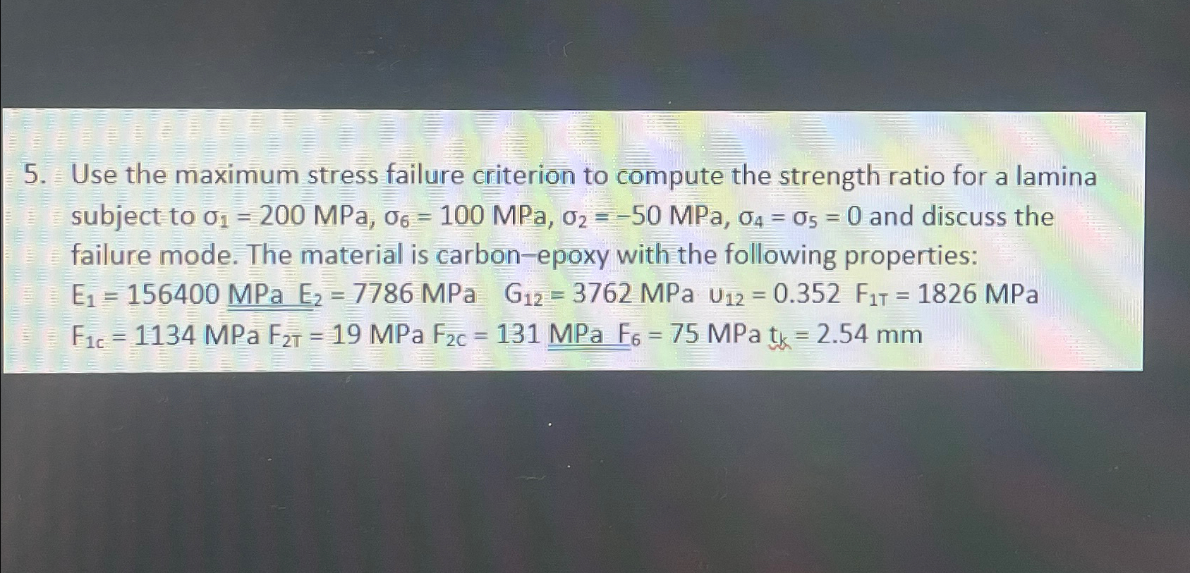 Solved Use the maximum stress failure criterion to compute | Chegg.com