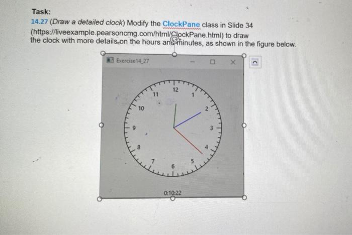 Solved Task: 14.27 (Draw a detailed clock) Modify the | Chegg.com