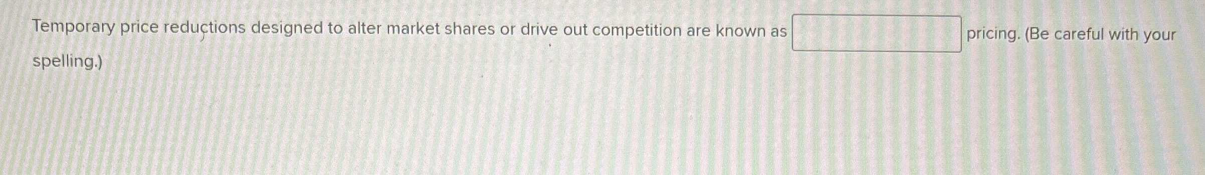 Solved Temporary price reductions designed to alter market | Chegg.com