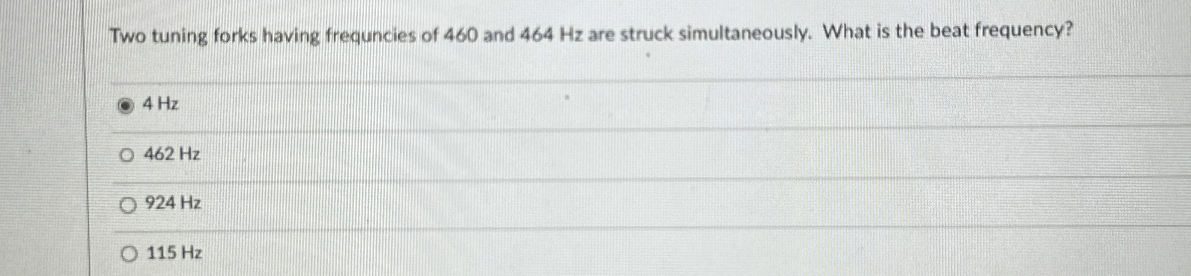 Solved Two tuning forks having frequncies of 460 ﻿and 464 | Chegg.com