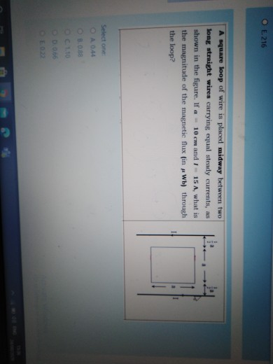 Solved OE216 A square loop of wire is placed midway between | Chegg.com