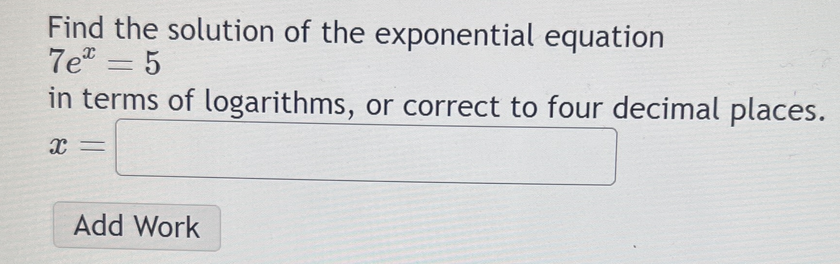 Solved Find the solution of the exponential equation7ex=5in | Chegg.com