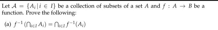 Solved Let A={Ai∣i∈I} be a collection of subsets of a set A | Chegg.com