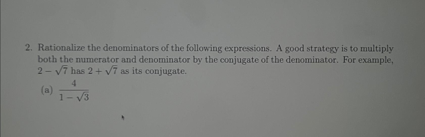 Solved Rationalize the denominators of the following | Chegg.com