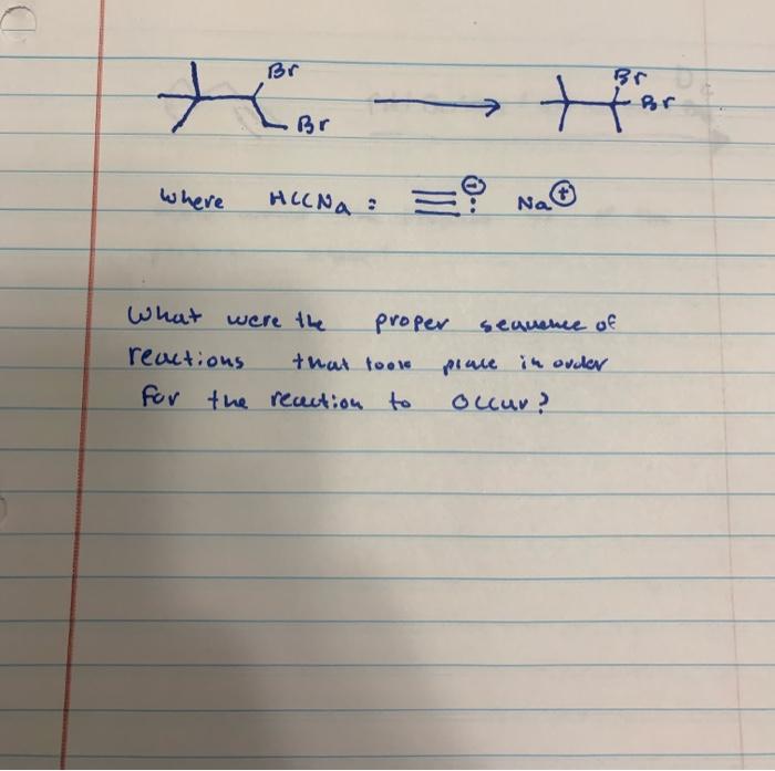 Solved Br LBP Br Br Bor where HCCNA : Na What were the | Chegg.com