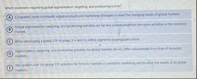 Solved Which statement regarding global segmentation, | Chegg.com