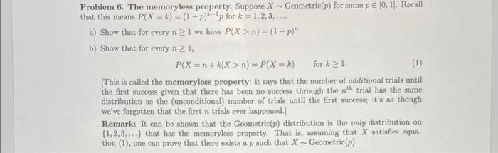 Solved Problem 6. The memoryless property. Suppose | Chegg.com