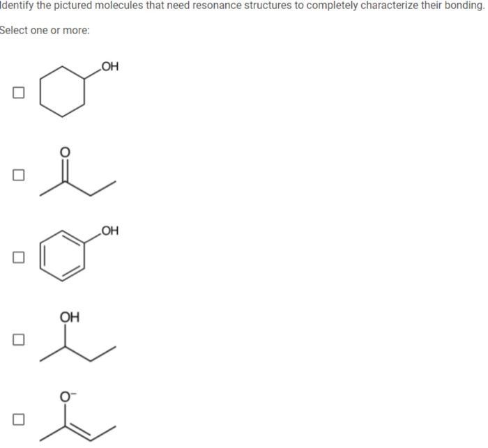 Solved dentify the pictured molecules that need resonance | Chegg.com