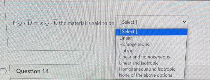 Solved If ∇⋅D=ε∇⋅Eˉ the material is said to be | Chegg.com