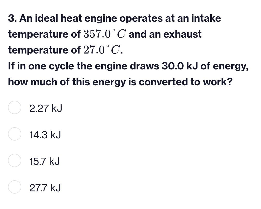 Solved 3. An ideal heat engine operates at an intake | Chegg.com