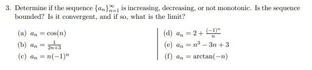Solved 3. Determine if the sequence {an}n=1∞ is increasing, | Chegg.com