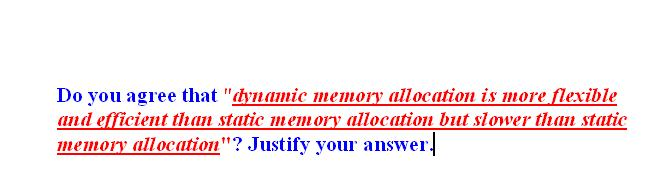 Solved Do you agree that "dynamic memory allocation is more | Chegg.com