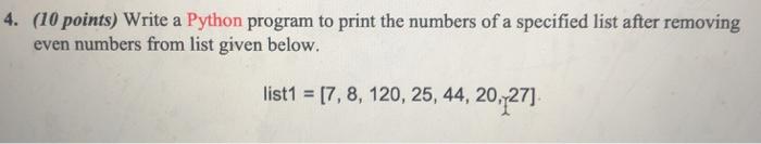 Solved 4. (10 points) Write a Python program to print the | Chegg.com