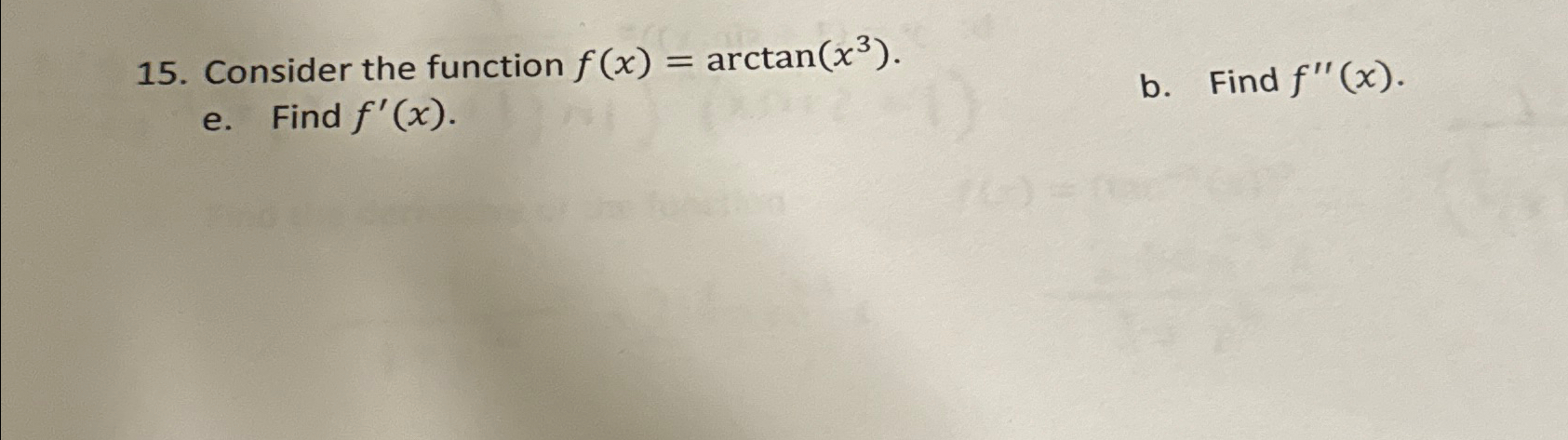 Solved Consider the function f(x)=arctan(x3).e. ﻿Find | Chegg.com