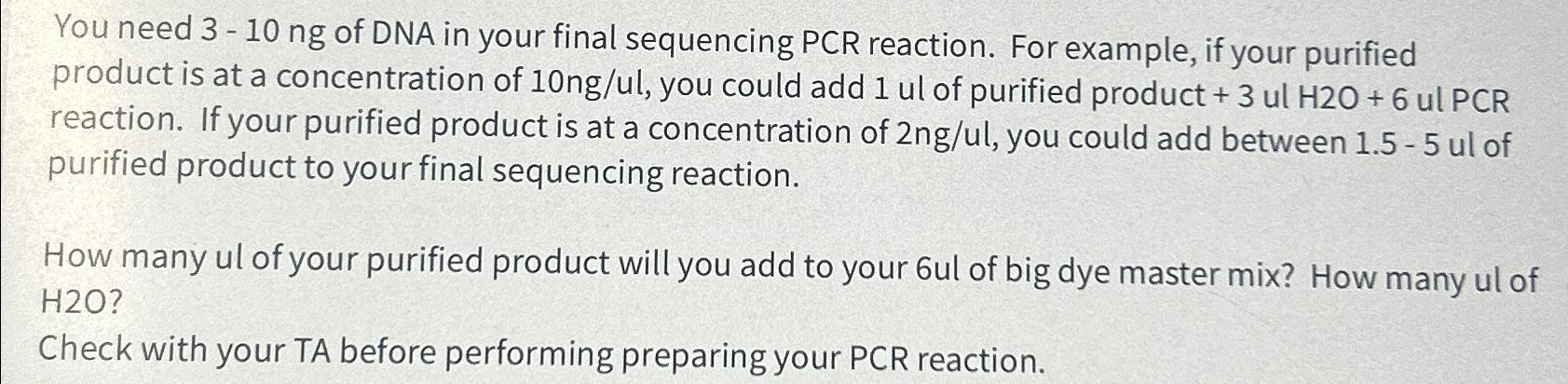Solved You need 3-10 ﻿ng of DNA in your final sequencing PCR | Chegg.com