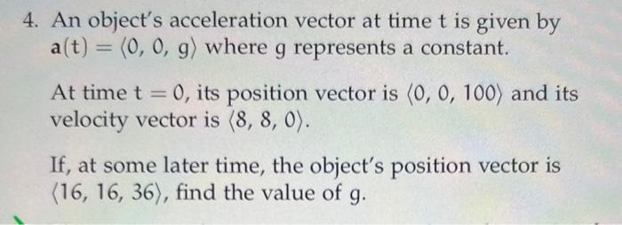 Solved 4. An object's acceleration vector at time t is given | Chegg.com
