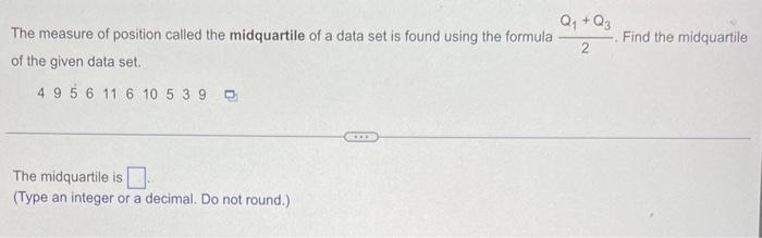 Solved The measure of position called the midquartile of a | Chegg.com
