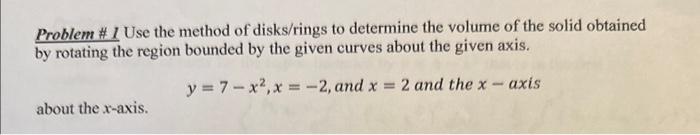 Solved Problem \# 1 Use the method of disks/rings to | Chegg.com