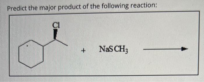 Solved Predict the major product of the following reaction: | Chegg.com