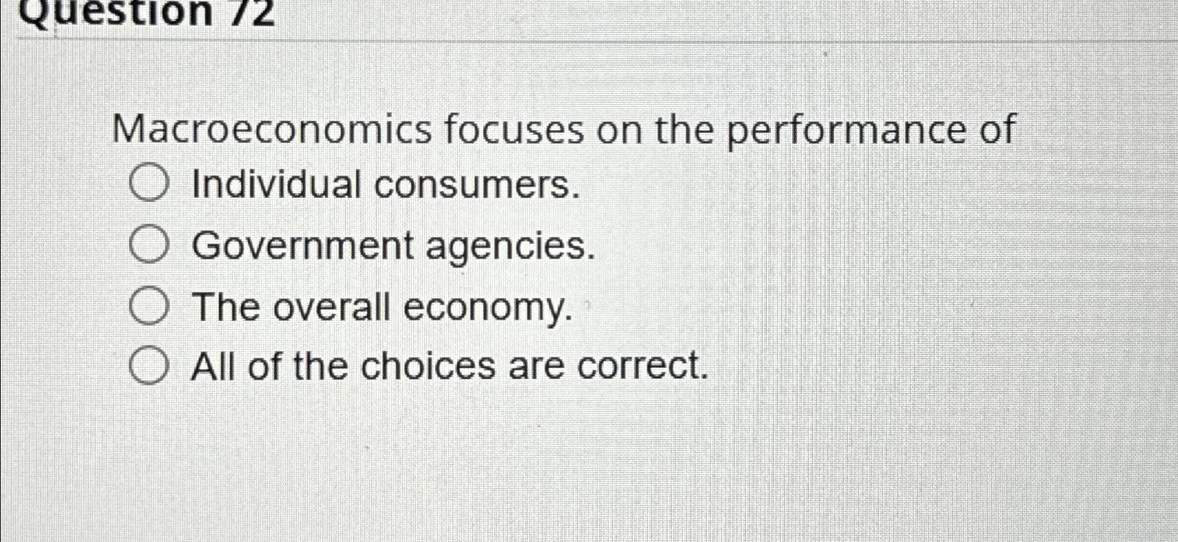 Solved Macroeconomics focuses on the performance of | Chegg.com