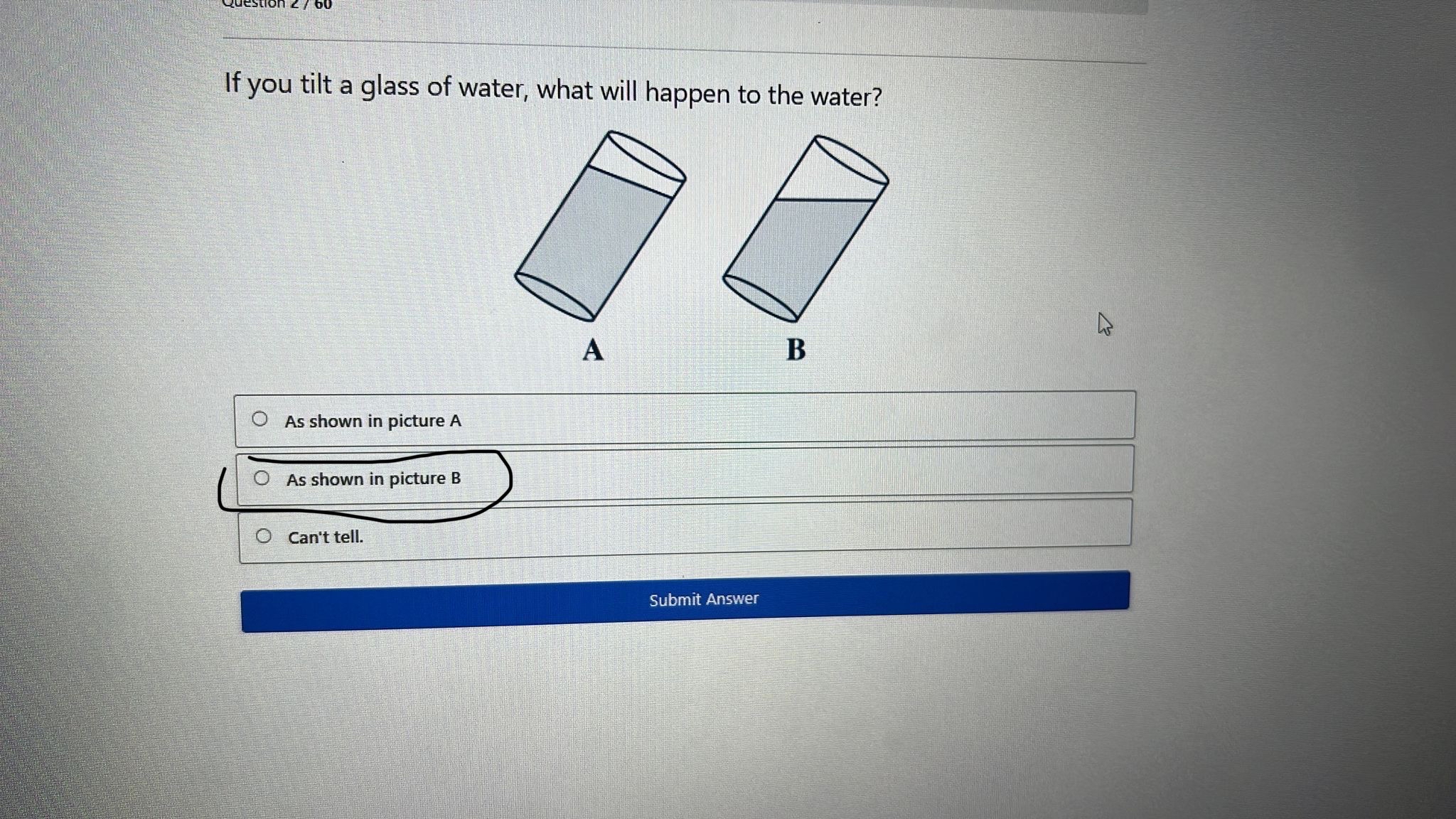 Solved If you tilt a glass of water, what will happen to the | Chegg.com