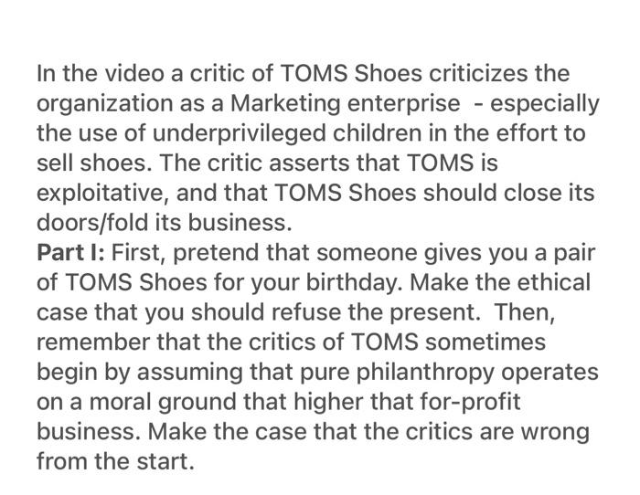 Solved In the video a critic of TOMS Shoes criticizes the | Chegg.com