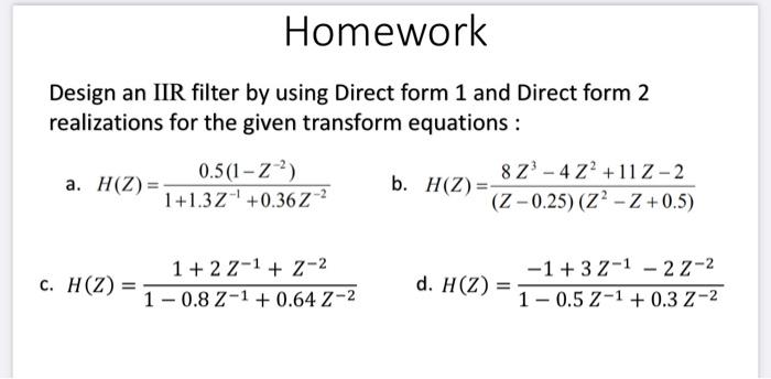 Solved Design an IIR filter by using Direct form 1 and | Chegg.com Solved Design an IIR filter by using Direct form 1 and | Chegg.com