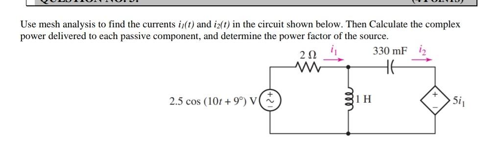 Solved Use mesh analysis to find the currents i1(t) and | Chegg.com