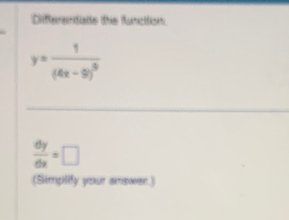 Solved Diferertiate the Luction.y=1(8x-9)3dydt=(Simulify var | Chegg.com