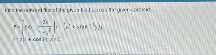 Solved Find the outward flux of the given field across the | Chegg.com