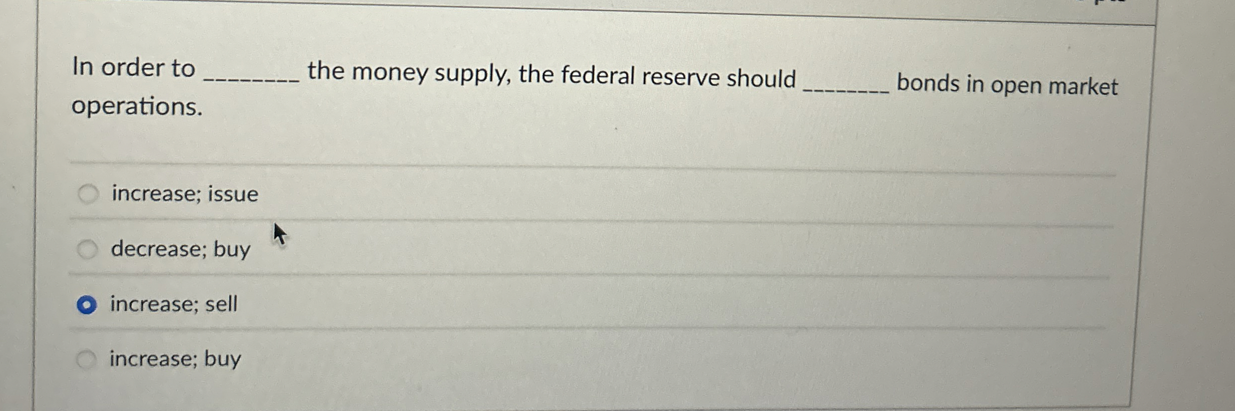 Solved In order to ﻿the money supply, the federal reserve | Chegg.com
