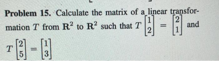 Solved Problem 15. Calculate the matrix of a linear | Chegg.com