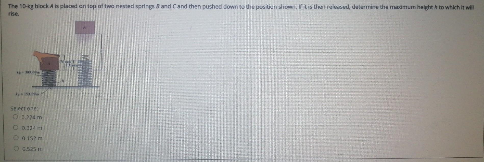 Solved The 10-kg block A is placed on top of two nested | Chegg.com