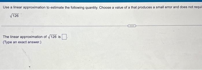 Solved Use A Linear Approximation To Estimate The Following