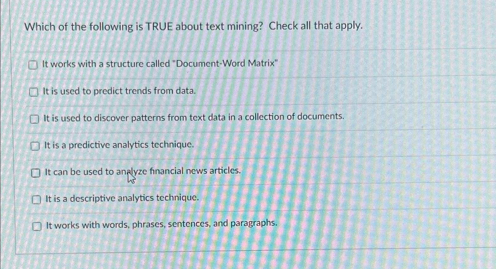 Solved Which of the following is TRUE about text mining? | Chegg.com