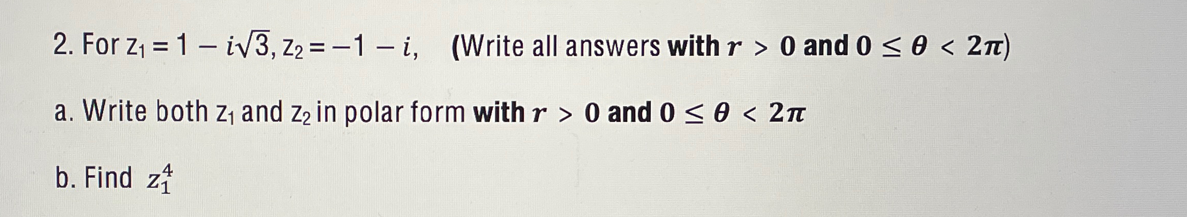 Solved For z1=1-i32,z2=-1-i, (Write all answers with r>0 | Chegg.com