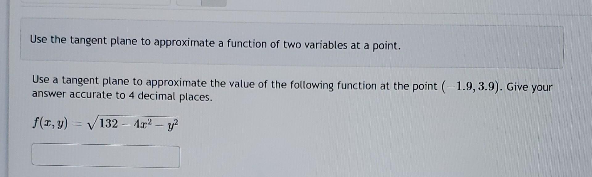 Solved Use the tangent plane to approximate a function of | Chegg.com