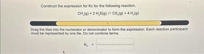 Solved Construct the expression for Kc for the following | Chegg.com