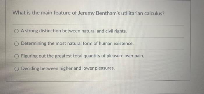 What is the main feature of Jeremy Bentham's | Chegg.com