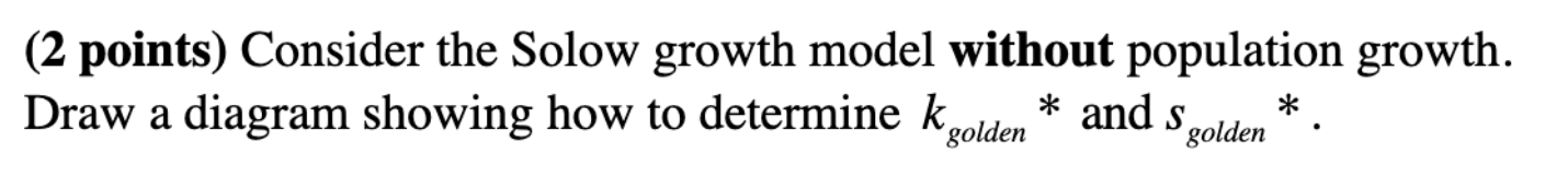 Solved (2 ﻿points) ﻿Consider the Solow growth model without | Chegg.com