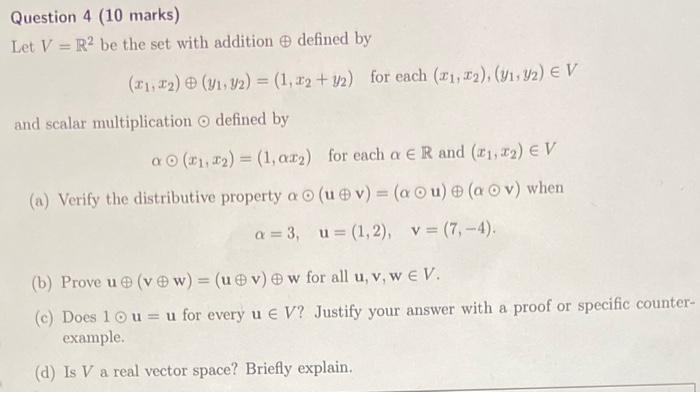 Solved Let V=R2 be the set with addition ⊕ defined by | Chegg.com