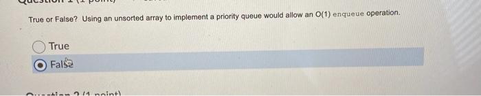Solved True or False? Using an unsorted array to implement a | Chegg.com