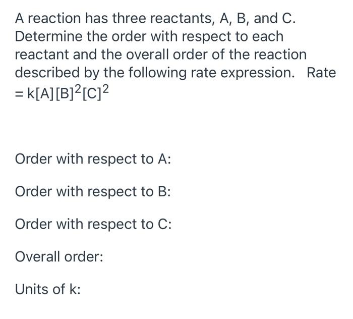 Solved A reaction has three reactants, A, B, and C. | Chegg.com