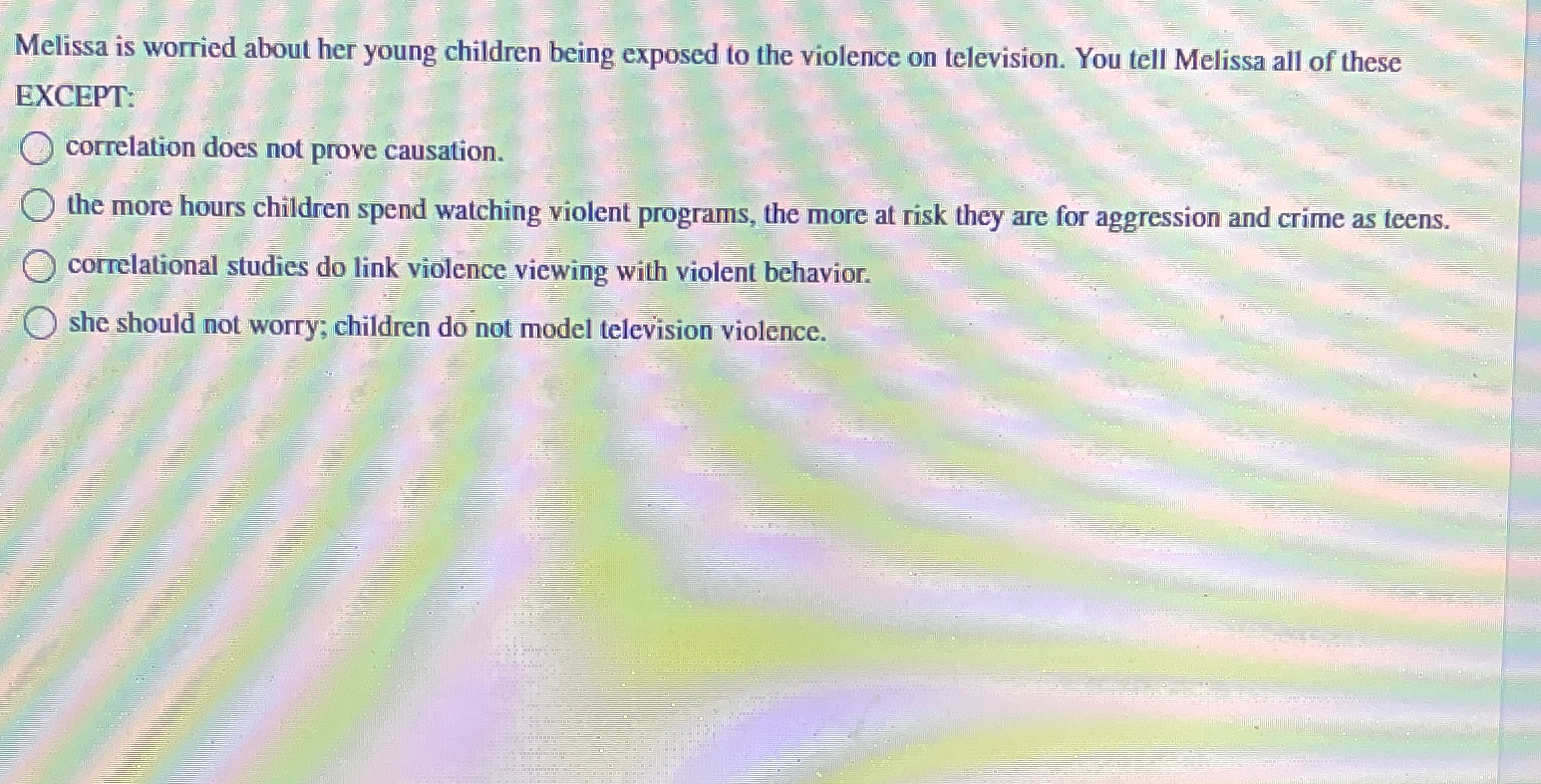 Solved Melissa is worried about her young children being | Chegg.com