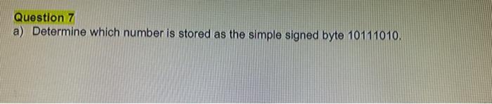 Solved Question 7 a) Determine which number is stored as the | Chegg.com