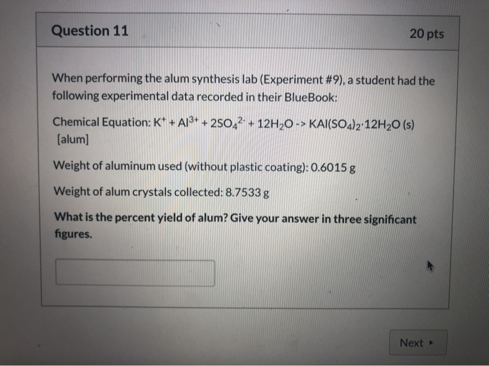 Solved Question 11 20 pts When performing the alum synthesis | Chegg.com